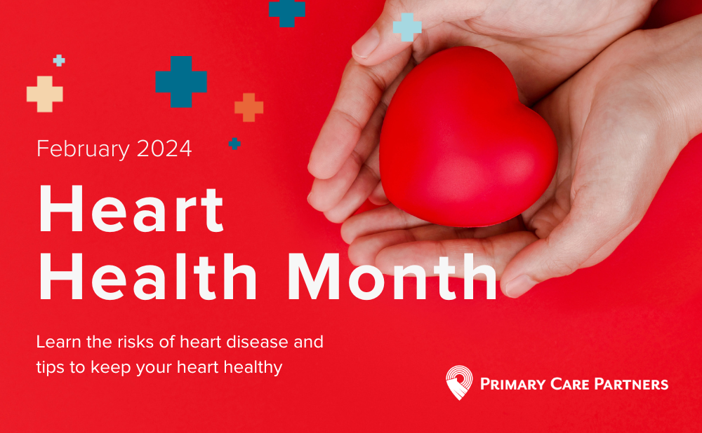 February is Heart Health Month - Primary Care Partners